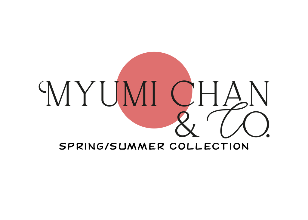 Spring/Summer Collection – Myumi Chan & Co.